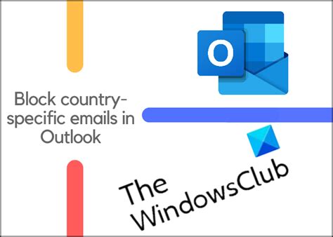 How To Block Country Specific Emails In Outlook Outlook Country Outlook 2019