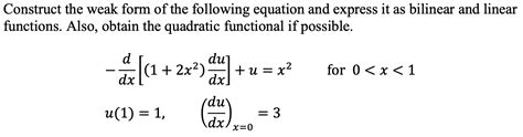 solved construct the weak form of the following equation and