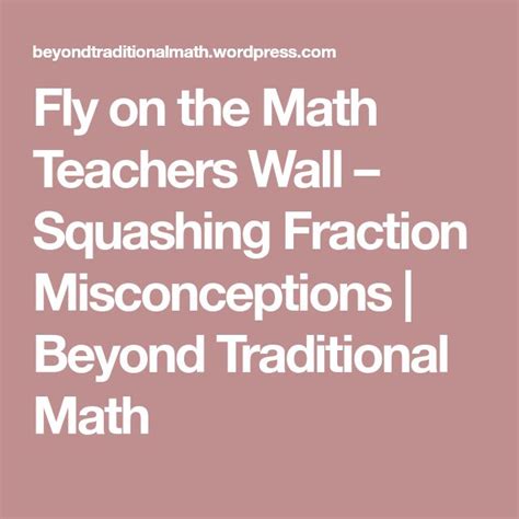 Fly On The Math Teachers Wall Squashing Fraction Misconceptions