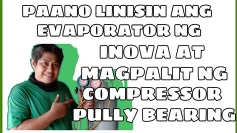 PAANO LINISIN ANG EVAPORATOR NG INOVA AT MAGPALIT NG COMPRESSOR PULLY