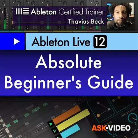 Ableton Live 12 101 Live 12 Absolute Beginners Guide [tutorial] Freshstuff4you