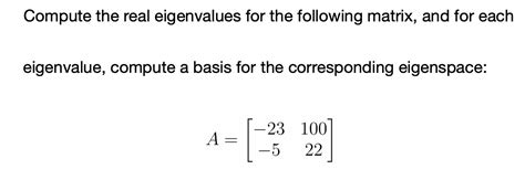 solved compute the real eigenvalues for the following
