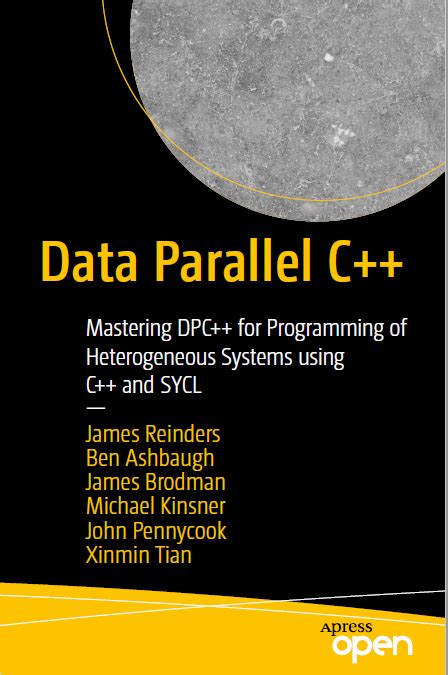 Data Parallel C Mastering Dpc For Programming Of Heterogeneous Systems Using C And Sycl