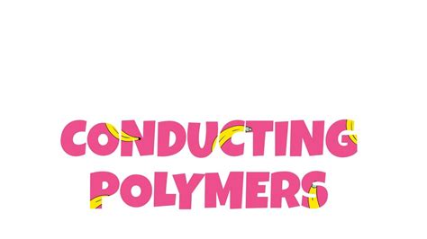 Conducting Polymers Types And Causes For Conductionsadhanadhananjaya