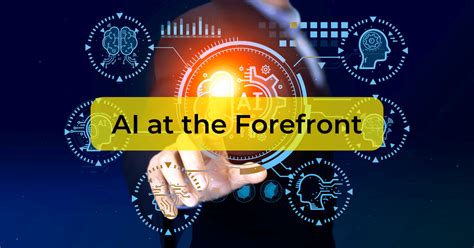 Ai At The Forefront Leading A Shift Towards Smarter Technologies