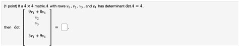 Solved 1 Point If A 4 X 4 Matrix A With Rows V1 V2 V3