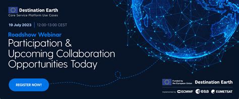 Roadshow Webinar Participation And Upcoming Collaboration Opportunities Today Destination Earth