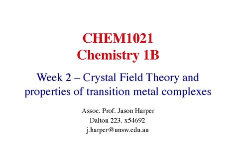 CHEM1021 (Week 2) lectures - CHEM Chemistry 1B Assoc. Prof. Jason Harper Dalton 223, x j@unsw ...
