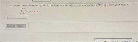 Solved Evaluate The Definite Integral Of The Algebraic Chegg