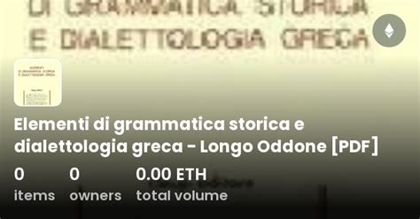 Elementi Di Grammatica Storica E Dialettologia Greca Longo Oddone