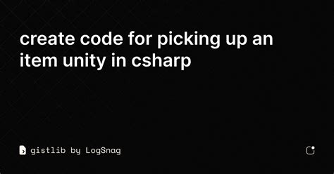 Gistlib Create Code For Picking Up An Item Unity In Csharp