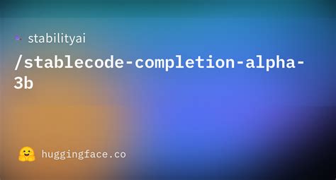 Stabilityai Stablecode Completion Alpha 3b Hugging Face