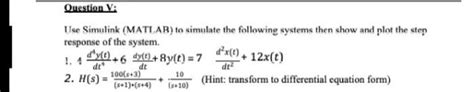 Question V Use Simulink MATLAB To Simulate The Chegg