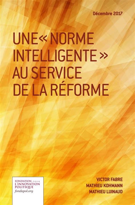 Une « Norme Intelligente Au Service De La Réforme Fondapol