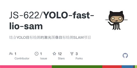 GitHub JS 622 YOLO fast lio sam 结合YOLO目标检测的激光图像目标检测SLAM项目