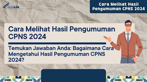 Cara Melihat Hasil Pengumuman Cpns 2024 Temukan Jawaban Anda