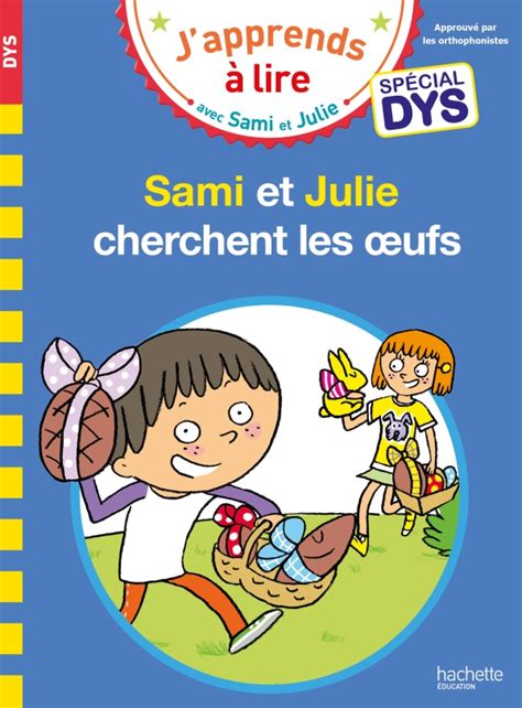 Sami et Julie Spécial DYS dyslexie Sami et Julie cherchent les oeufs