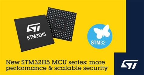 Combina Elevate Prestazioni Con Sicurezza Avanzata La Nuova Serie Di Mcu Stm32h5 Di