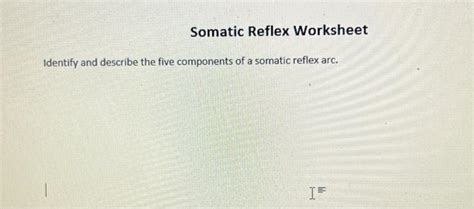 Solved Somatic Reflex Worksheet Identify And Describe The