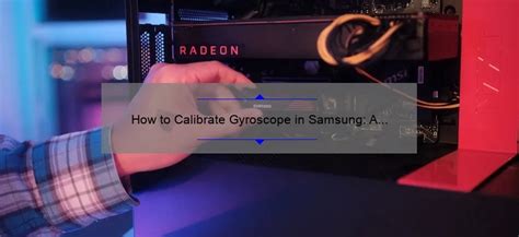 How To Calibrate Gyroscope In Samsung A Step By Step Guide