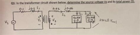 Q In The Transformer Circuit Shown Below Determine Chegg