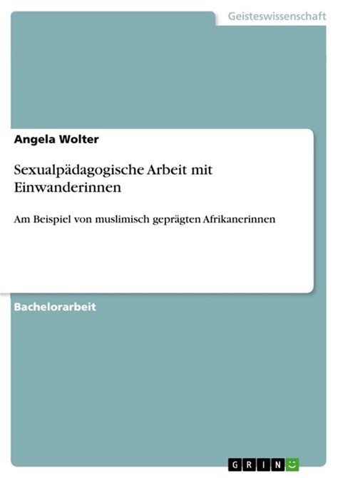 Sexualpädagogische Arbeit Mit Einwanderinnen Ebook Angela Wolter