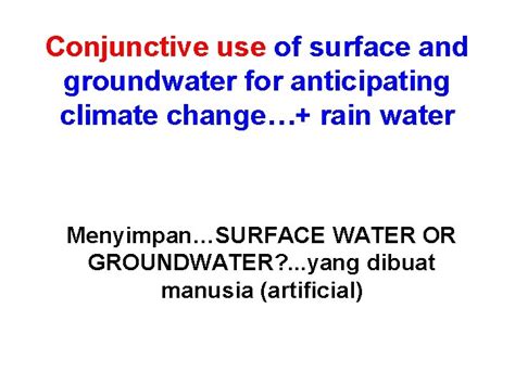 Conjunctive Use Of Surface And Groundwater For Anticipating