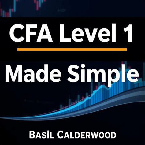 Cfa Level 1 Made Simple Mastering Finance With Clarity Master Cfa