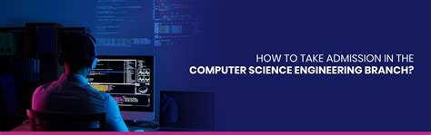 how to take admission in the computer science engineering branch