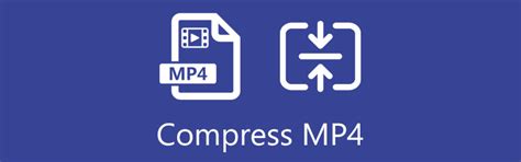 4 Ways To Compress MP4 Video File Size Without Quality Loss