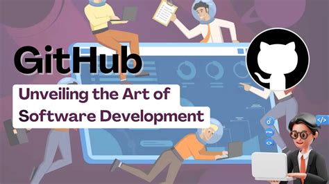 Github Unveiling The Art Of Software Development Subscribed Fyi