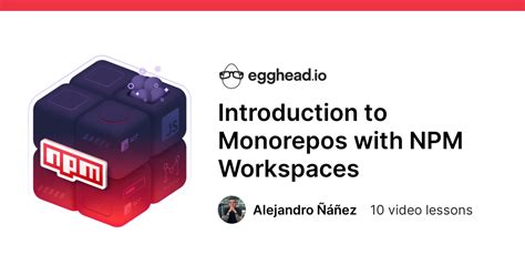 Introduction To Monorepos With Npm Workspaces