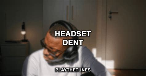 Can Headphones Dent Your Head Playthetunes