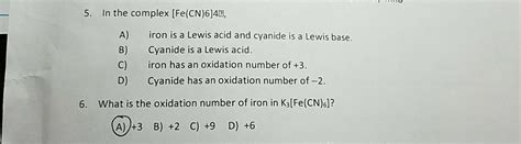 Solved 5 In The Complex Fe CN 6 4 A Iron Is A Lewis Acid Chegg Com