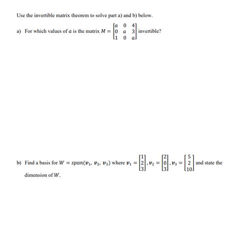 Solved Use The Invertible Matrix Theorem To Solve Part A Chegg