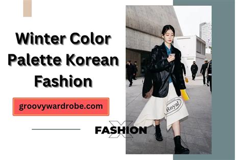 Winter Color Palette Korean Fashion Chill With Style Groovy Wardrobe