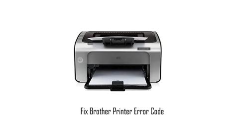 Fix Brother Printer Error Code Brother Printer Support Brother