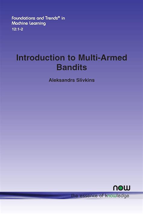 Introduction To Multi Armed Bandits Foundations And Trendsr In