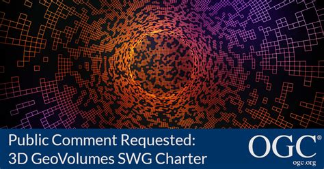 OGC Seeks Public Comment On 3D GeoVolumes Standards Working Group