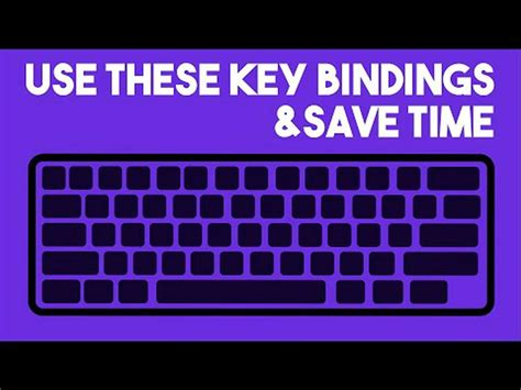 Top Key Bindings Everyone Should Use