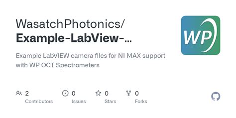 GitHub WasatchPhotonics Example LabView Camera Files Example LabVIEW Camera Files For NI MAX