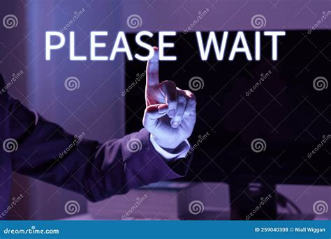 Conceptual Display Please Wait Business Idea To Pause Any Implemented