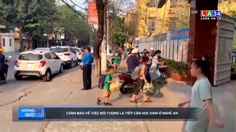 Cả nh b áo về việc đối tượng lạ ti ế p c ậ n học sinh ở Nghệ An LONG AN TV YouTube