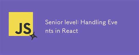 進階：在 react 中處理事件 js教程 php中文網