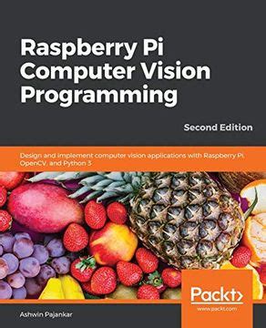 Libro Raspberry Pi Computer Vision Programming Design And Implement Computer Vision