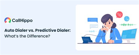 Predictive Dialer Vs Auto Dialer Whats The Difference