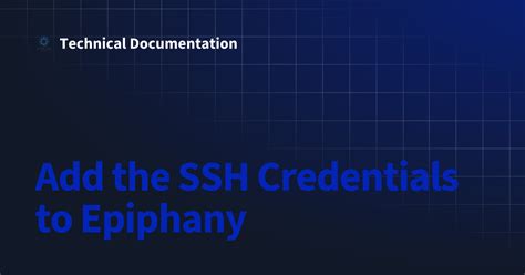 add the ssh credentials to epiphany technical documentation
