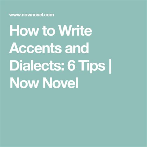 How To Write Accents And Dialects Tips NowNovel Writing Dialogue