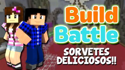 Minecraft Build Battle Sorvetes Deliciosos Youtube