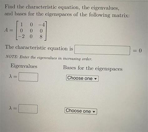 Solved Find The Characteristic Equation The Eigenvalues Chegg